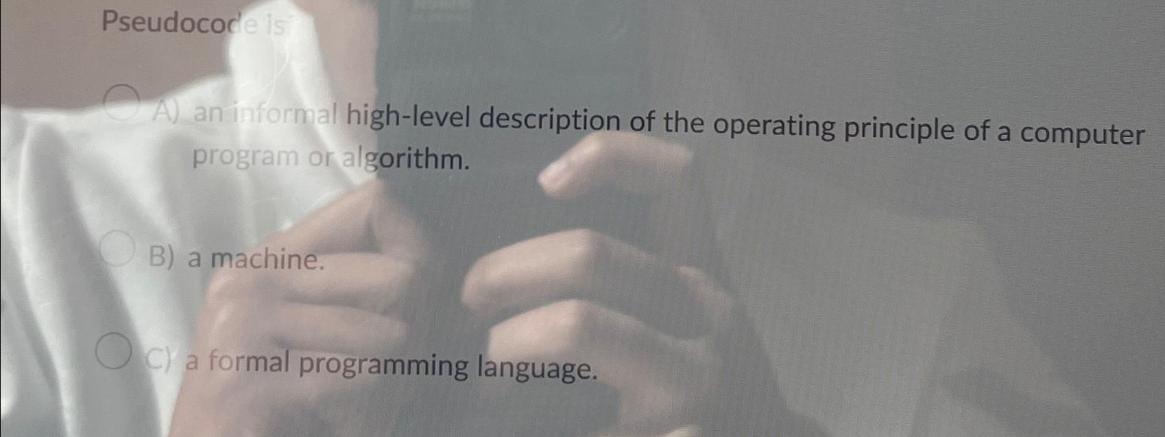 Solved PseudocorA) ﻿an informal high-level description of | Chegg.com