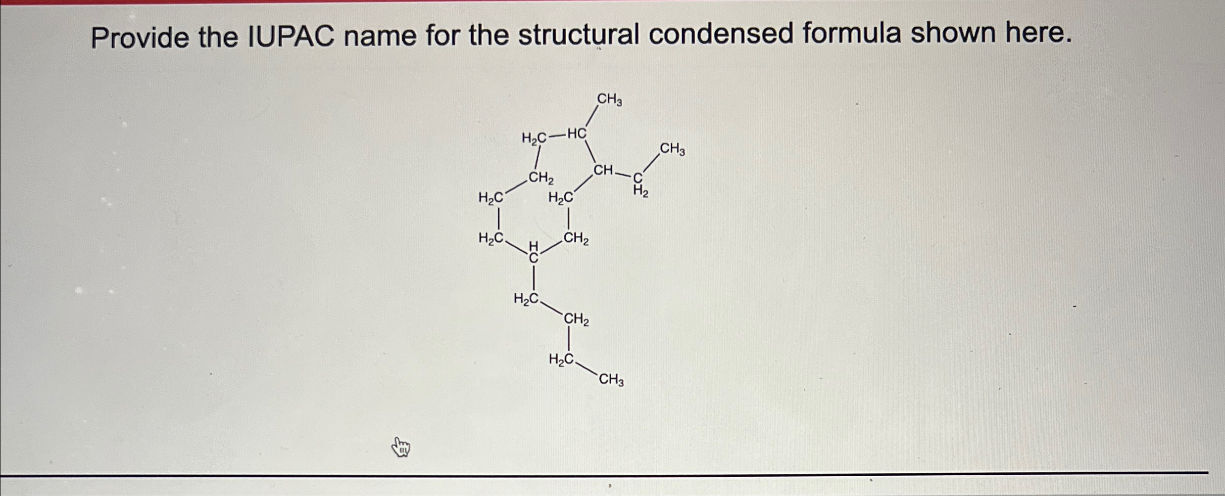 Provide the IUPAC name for the structural condensed | Chegg.com