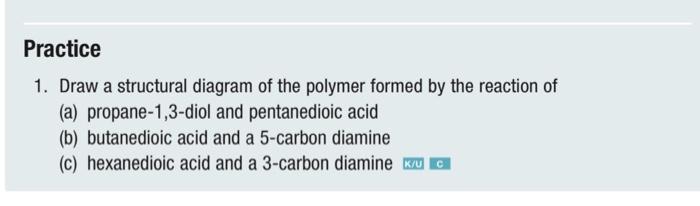 Solved Practice 1. Draw a structural diagram of the polymer | Chegg.com