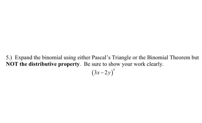 Solved 5.) Expand the binomial using either Pascal's | Chegg.com