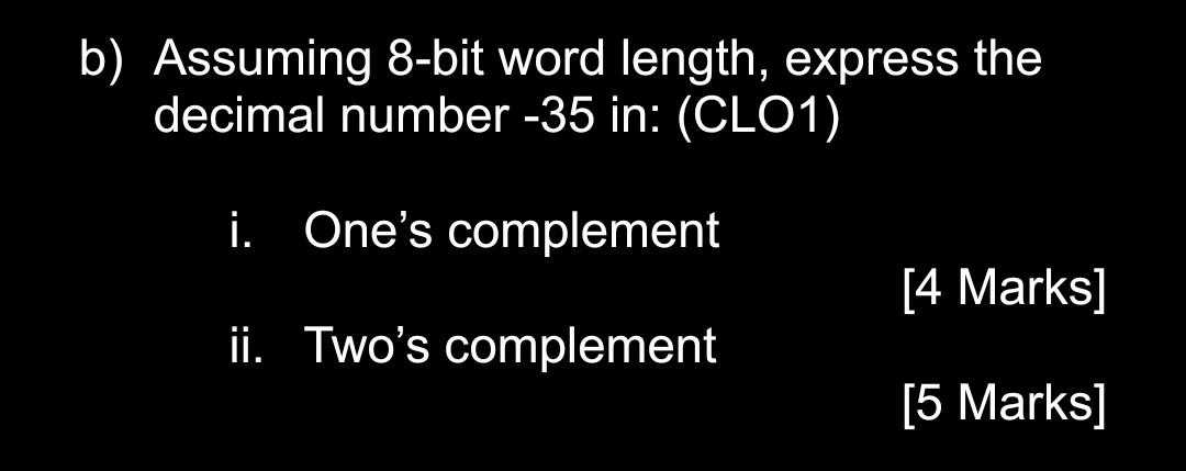 Solved B Assuming 8 Bit Word Length Express The Decimal 