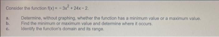 Solved Consider the function f(x)=−3x2+24x−2. a. Determine, | Chegg.com