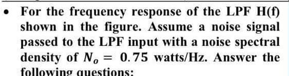 Solved 3- Find the equivalent noise bandwidth if compared to | Chegg.com
