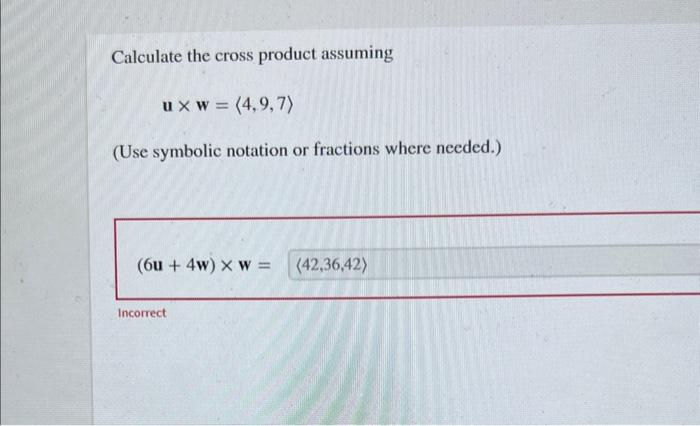 Solved Calculate the cross product assuming u×w= 4,9,7 (Use | Chegg.com