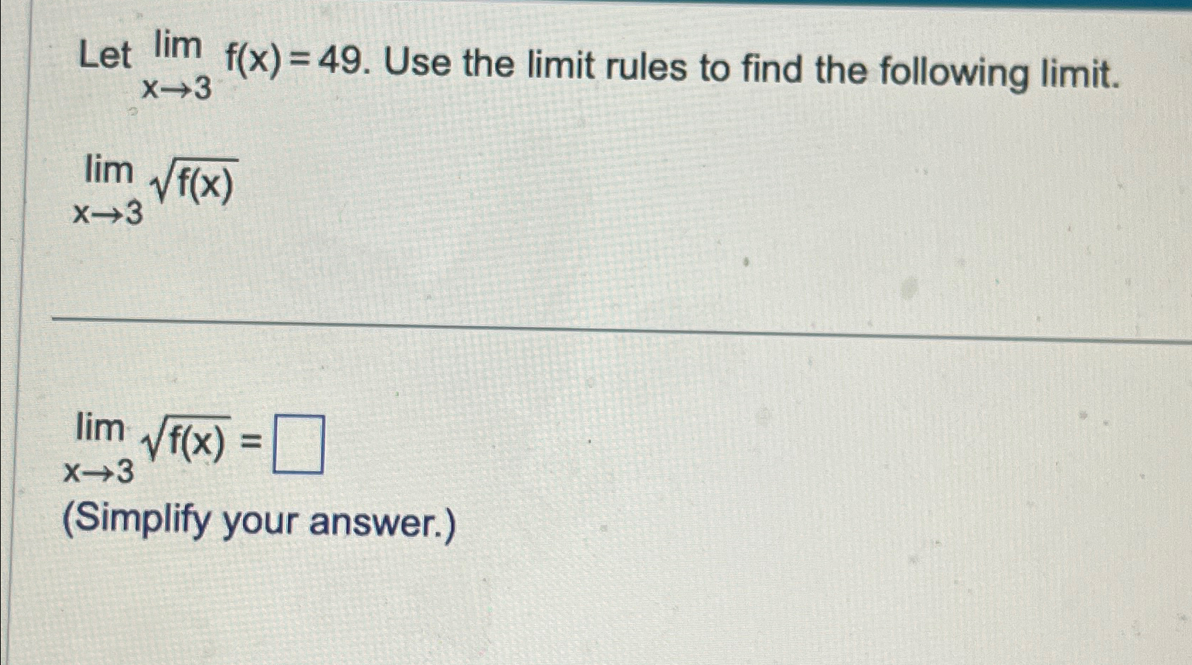 Solved Let limx→3f(x)=49. ﻿Use the limit rules to find the | Chegg.com