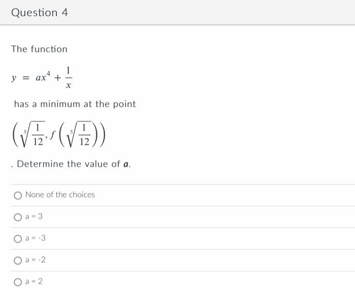 Solved The function y = ax^4 + 1/x has a minimum at the | Chegg.com