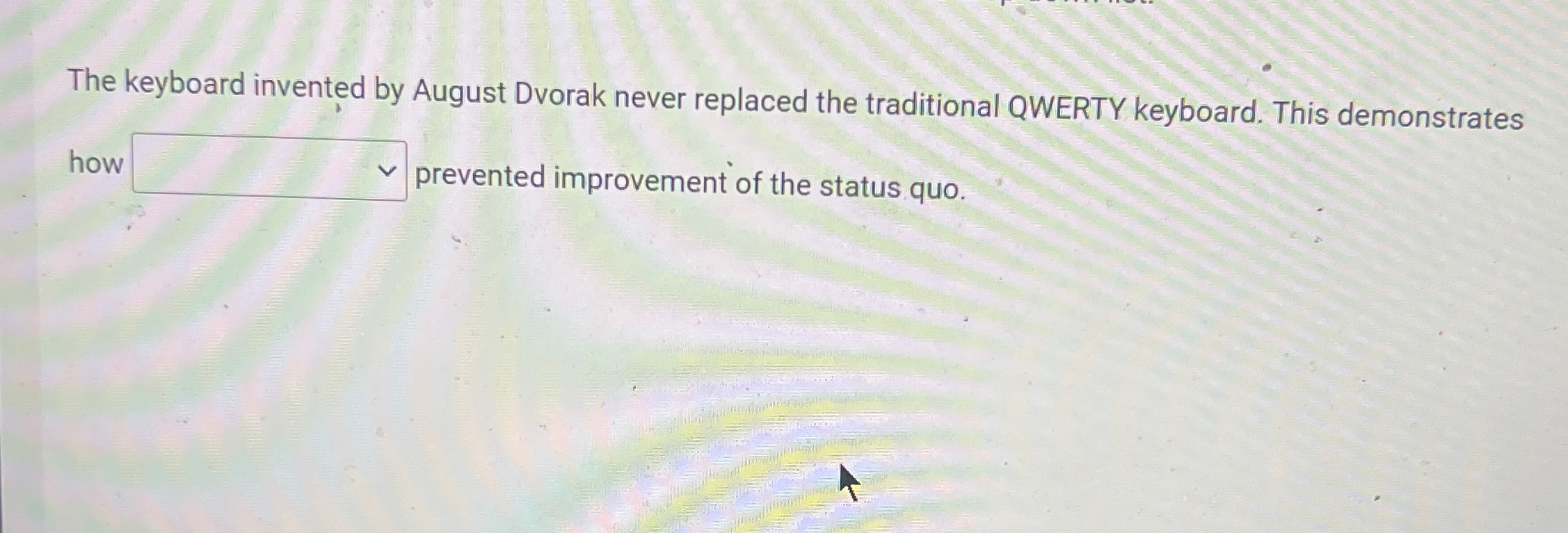 Solved The keyboard invented by August Dvorak never replaced | Chegg.com