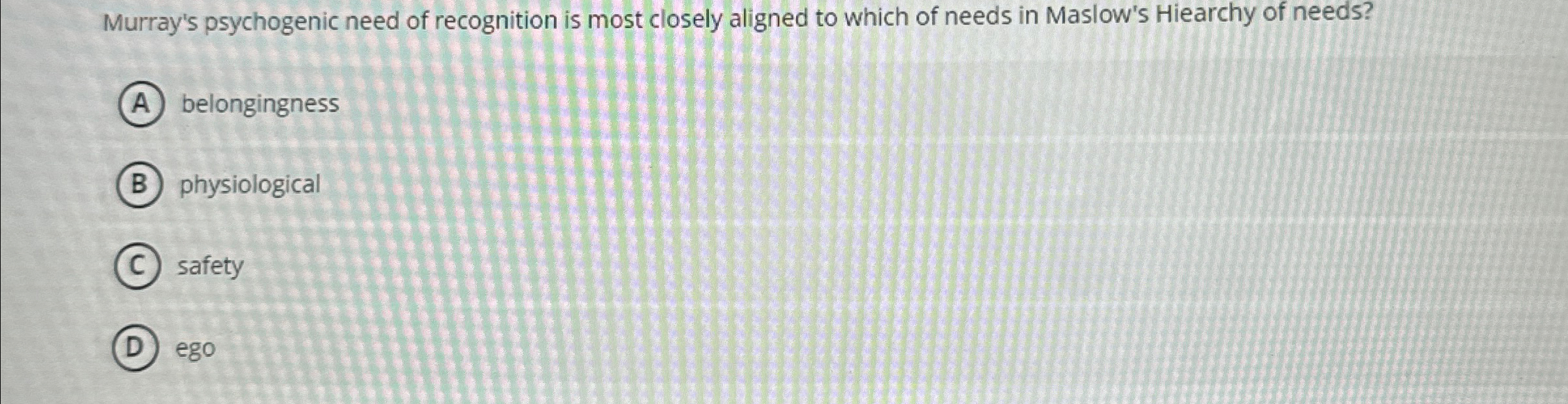 Solved Murray's psychogenic need of recognition is most | Chegg.com