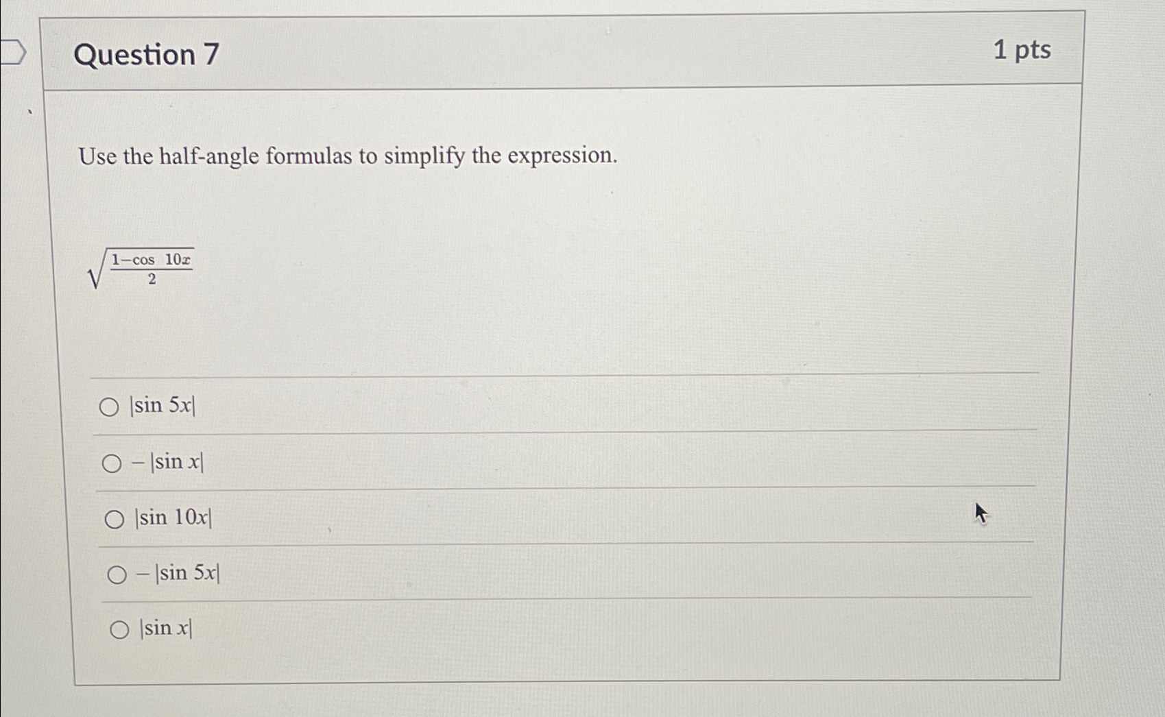 Solved Question 71ptsUse the half-angle formulas to simplify | Chegg.com