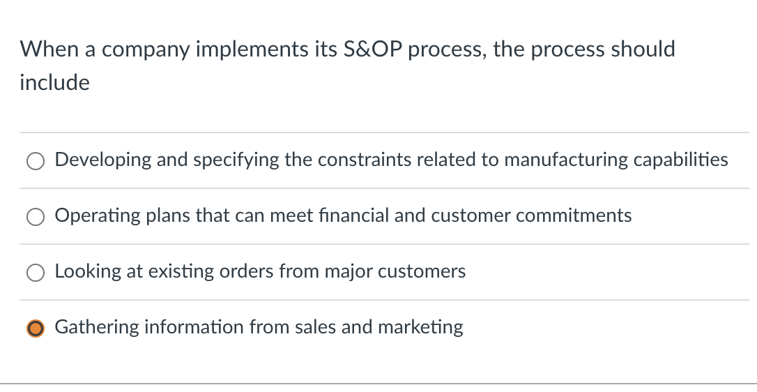 Solved When a company implements its S&OP process, the | Chegg.com