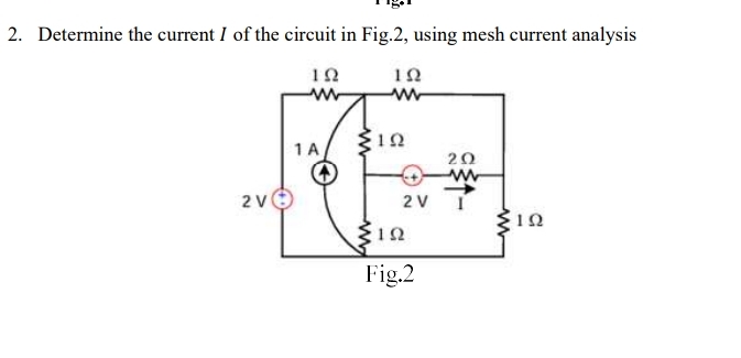 Solved Determine the current I of the circuit in Fig.2, | Chegg.com