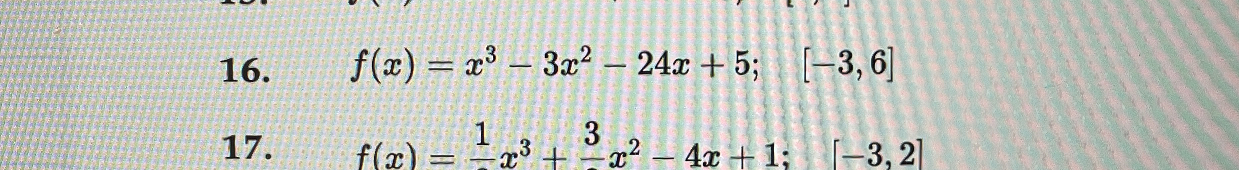 Solved f(x)=x3-3x2-24x+5;,[-3,6]Find absolute extrema and | Chegg.com