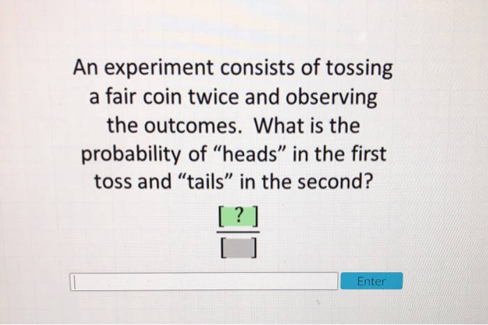 Solved An experiment consists of tossing a fair coin twice | Chegg.com