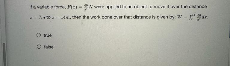 Solved If a variable force, F(x)=60x5N ﻿were applied to an | Chegg.com
