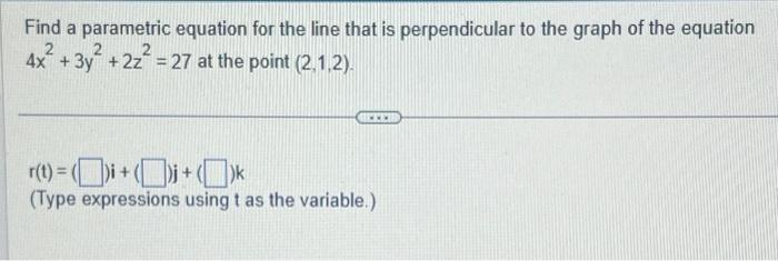 Solved Find a parametric equation for the line that is | Chegg.com