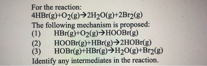 Solved For the reaction: 4HBr(g)+O2(g)→2H2O(g)+2Br2(g) The | Chegg.com