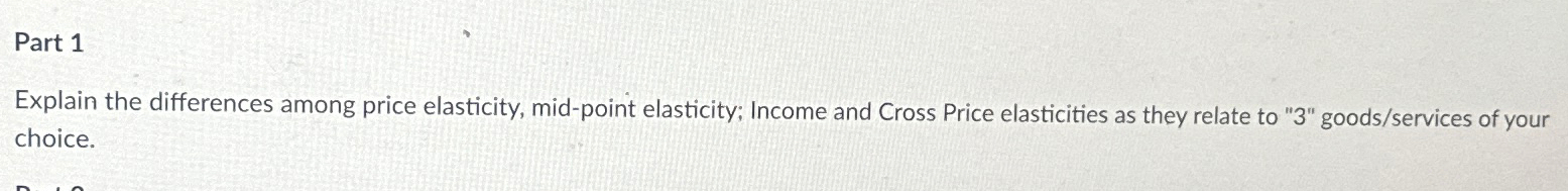 Solved Explain the differences among price elasticity, | Chegg.com