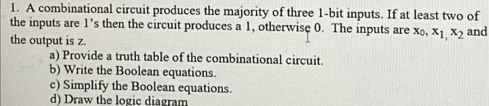 Solved A combinational circuit produces the majority of | Chegg.com