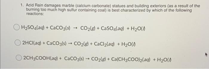 Solved 1. Acid Rain damages marble (calcium carbonate) | Chegg.com