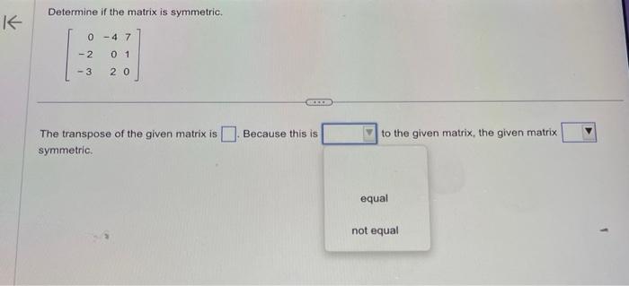 Solved Determine if the matrix is symmetric. | Chegg.com