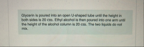 Solved Glycerin is poured into an open U -shaped tube until | Chegg.com