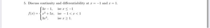 Solved 5. Discuss continuity and differentiability at x = -1 | Chegg.com