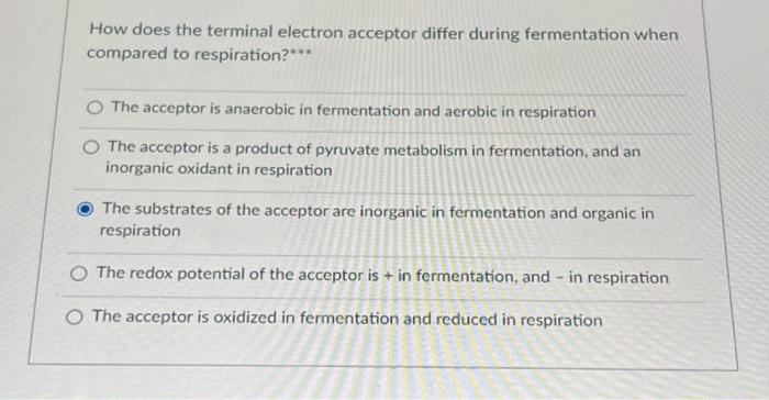 Solved How does the terminal electron acceptor differ during | Chegg.com