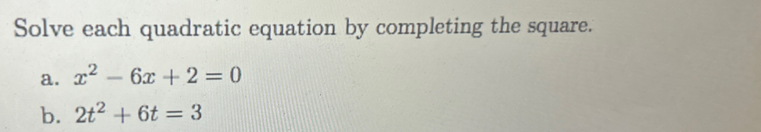 Solved Solve each quadratic equation by completing the | Chegg.com