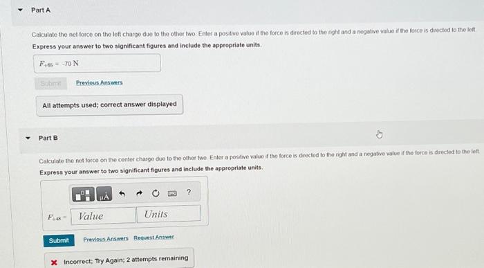 Solved Calculate the net force on the left charge due to the | Chegg.com
