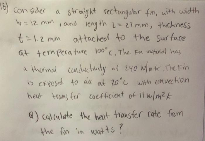 Solved 13) I and Consider a straight rectangular fin, with | Chegg.com
