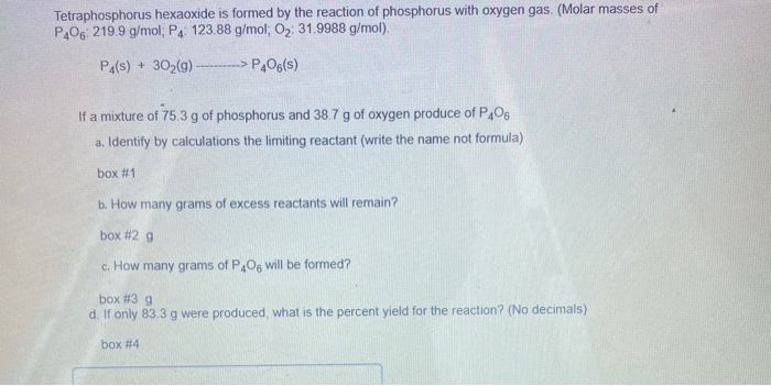 Solved teraphosphorus hexaoxide is formed by the recation of | Chegg.com