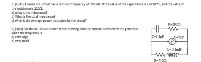 Solved 8. (4 pts) A series RCL circuit has a resonant | Chegg.com
