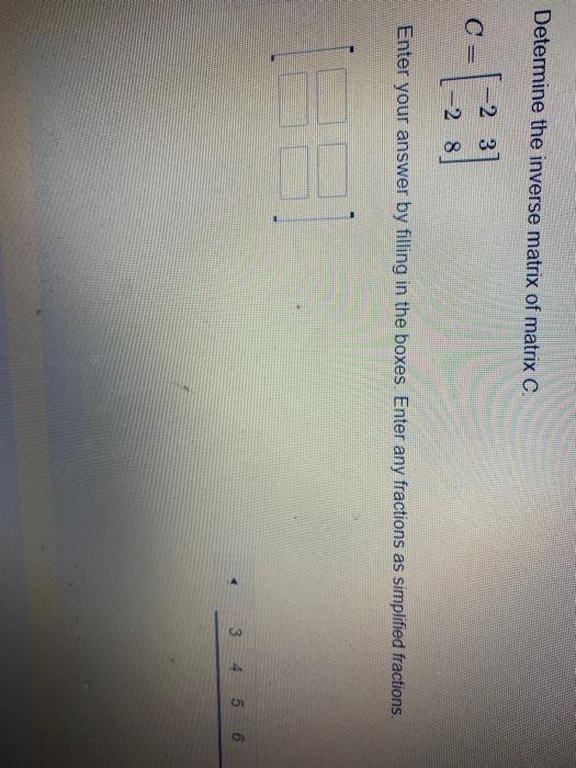 Solved Determine the inverse matrix of matrix C. - [ --23 - | Chegg.com