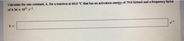 Solved Calculate the rate constant, &, for a reaction at | Chegg.com