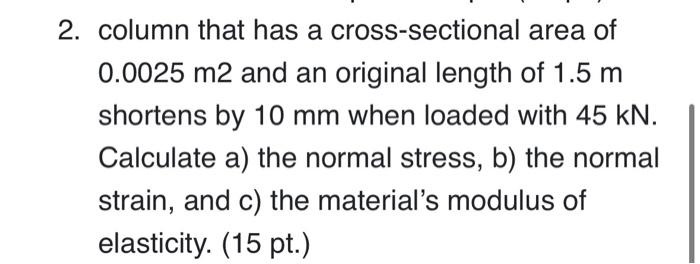 Solved 2. column that has a cross-sectional area of 0.0025 | Chegg.com