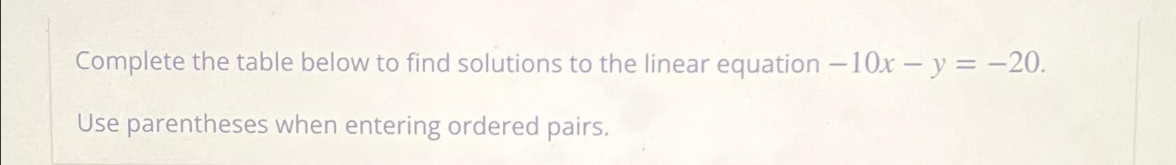 Solved Complete the table below to find solutions to the | Chegg.com