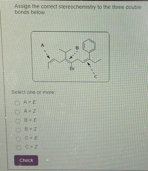 Assign the correct stereochemistry to the three | Chegg.com