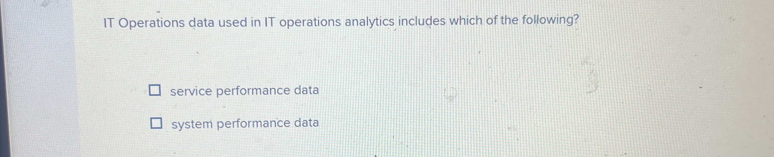 Solved IT Operations data used in IT operations analytics | Chegg.com