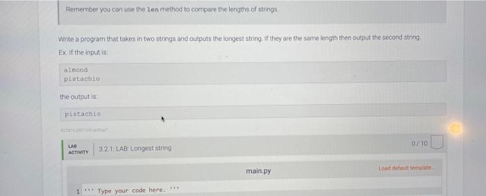 Solved Remember you can use the len method to compare the | Chegg.com
