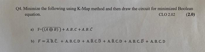 Solved Q4. Minimize the following using K-Map method and | Chegg.com