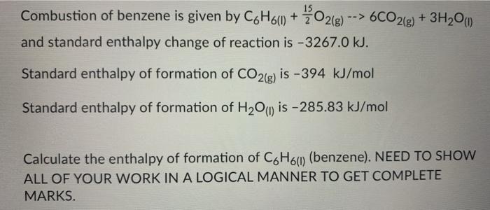 Solved Combustion of benzene is given by C6H6(1) + O2(e) --> | Chegg.com