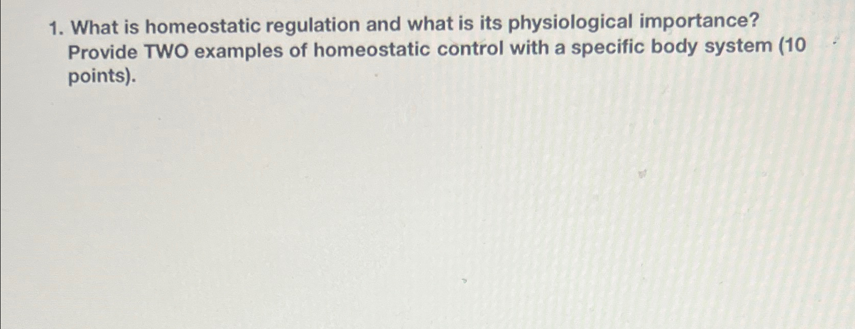 Solved What is homeostatic regulation and what is its | Chegg.com