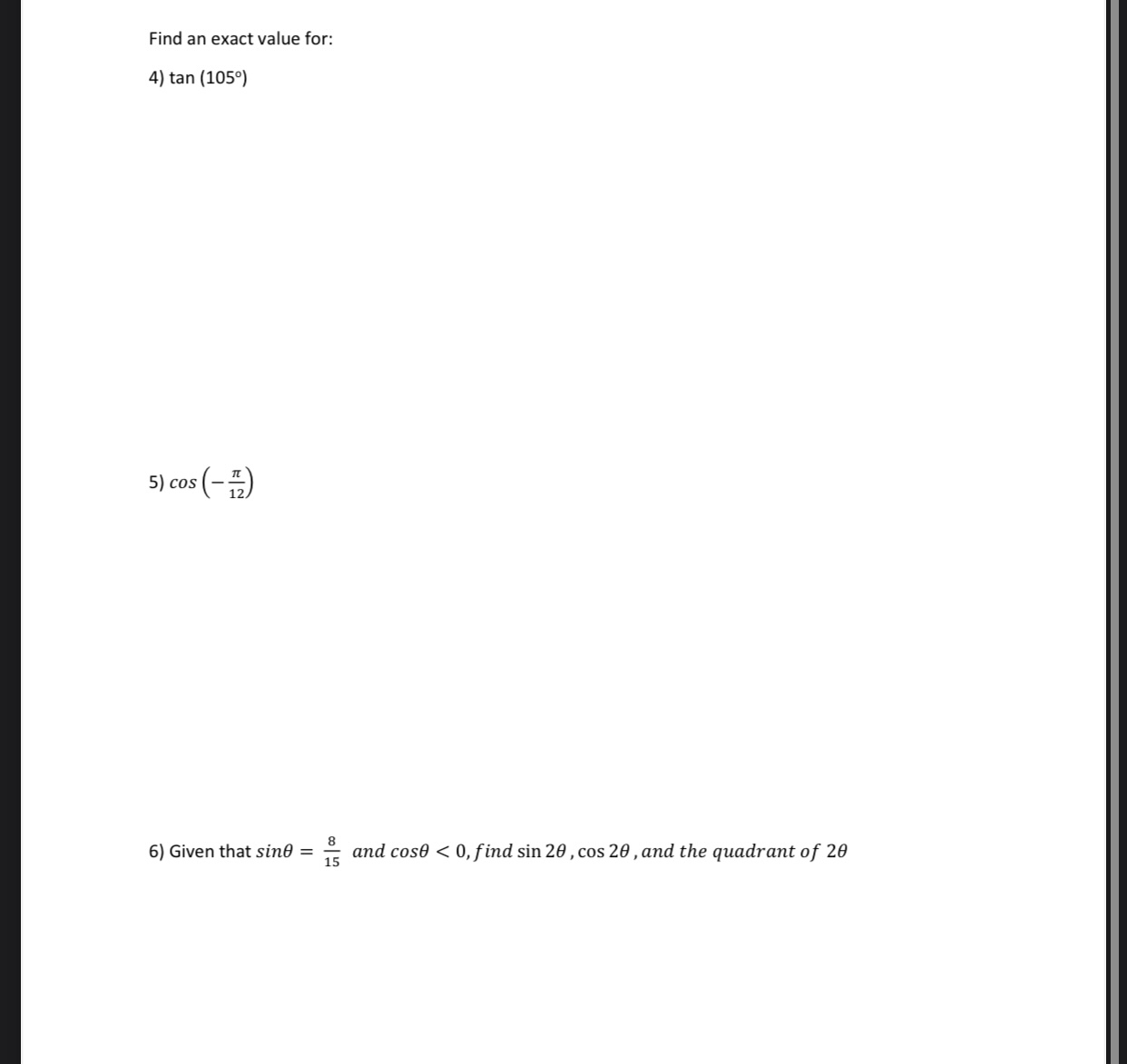 Solved Find an exact value for:tan(105°)cos(-π12)Given that | Chegg.com