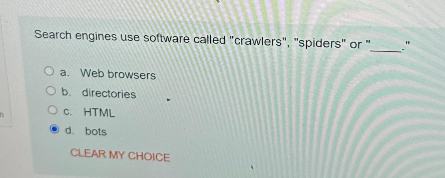 Solved Search engines use software called "crawlers", | Chegg.com