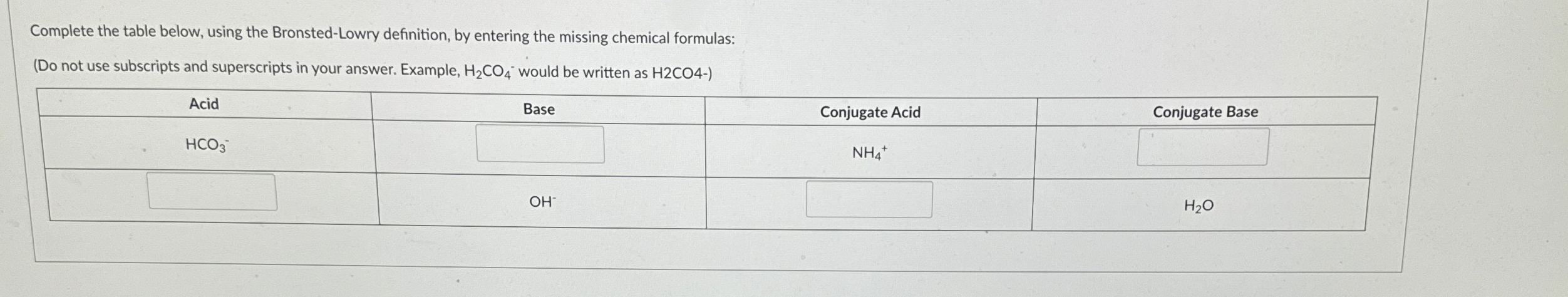 Solved Complete the table below, using the Bronsted-Lowry | Chegg.com