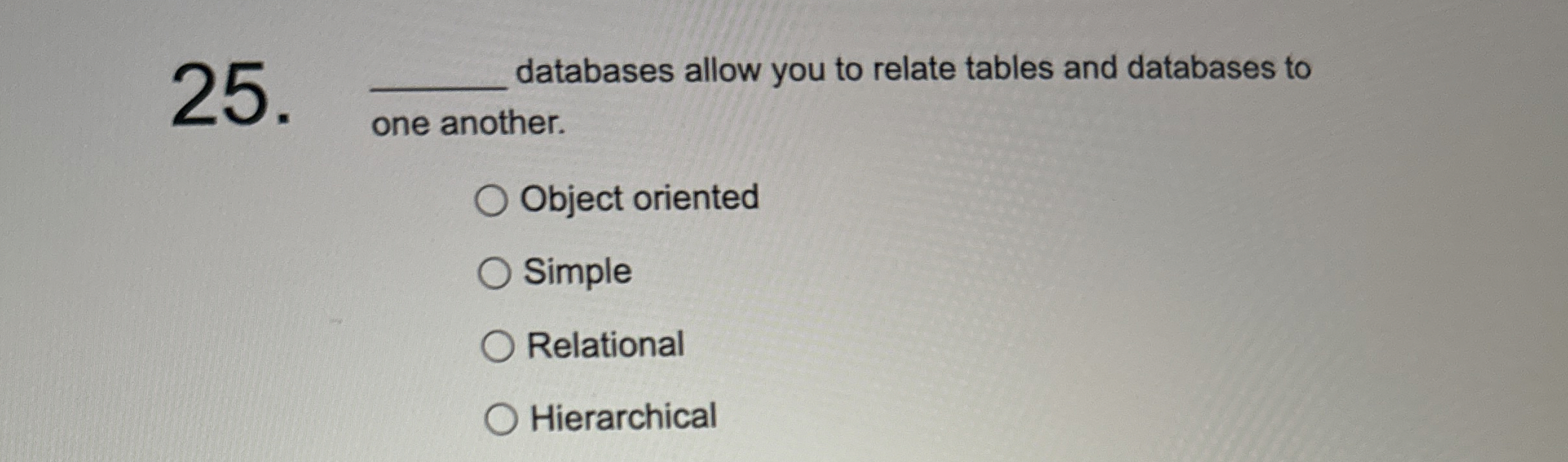 Solved databases allow you to relate tables and databases to | Chegg.com