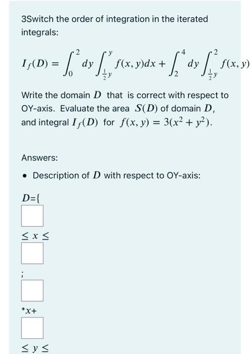 Solved 3Switch the order of integration in the iterated | Chegg.com