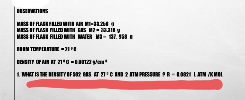 Solved WHAT IS THE DENSITY OF SO2 GAS AT 27 0 C AND 2 ATM | Chegg.com