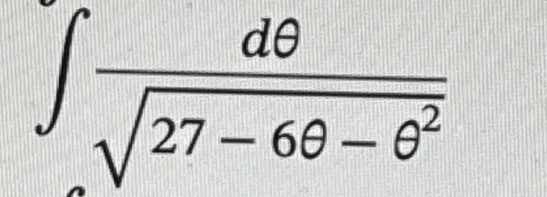 Solved ∫﻿﻿dθ27-6θ-θ22 | Chegg.com