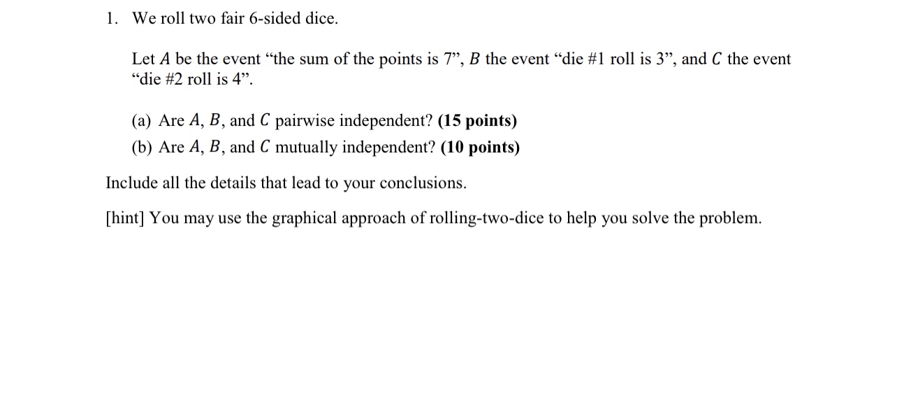 Solved We roll two fair 6-sided dice.\\nLet A be the event | Chegg.com